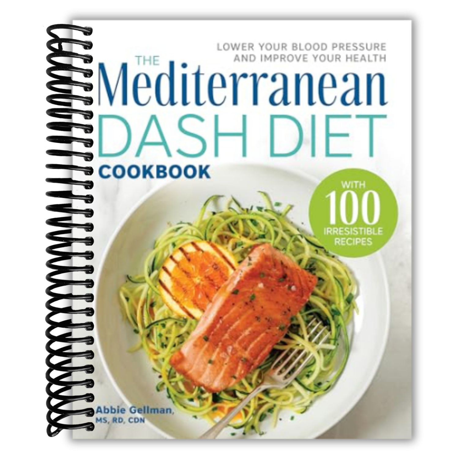 The Mediterranean DASH Diet Cookbook: Lower Your Blood Pressure and Im ...