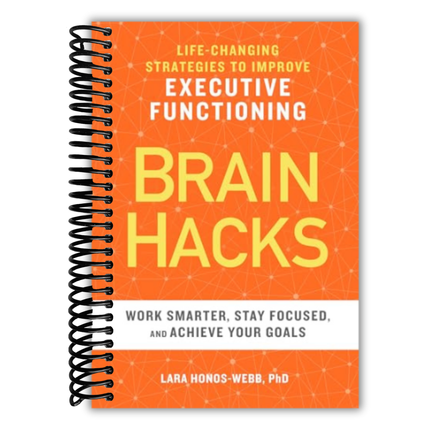 BRAIN HACKS: Life-Changing Strategies to Improve Executive Functioning – Lay it Flat Publishing ...