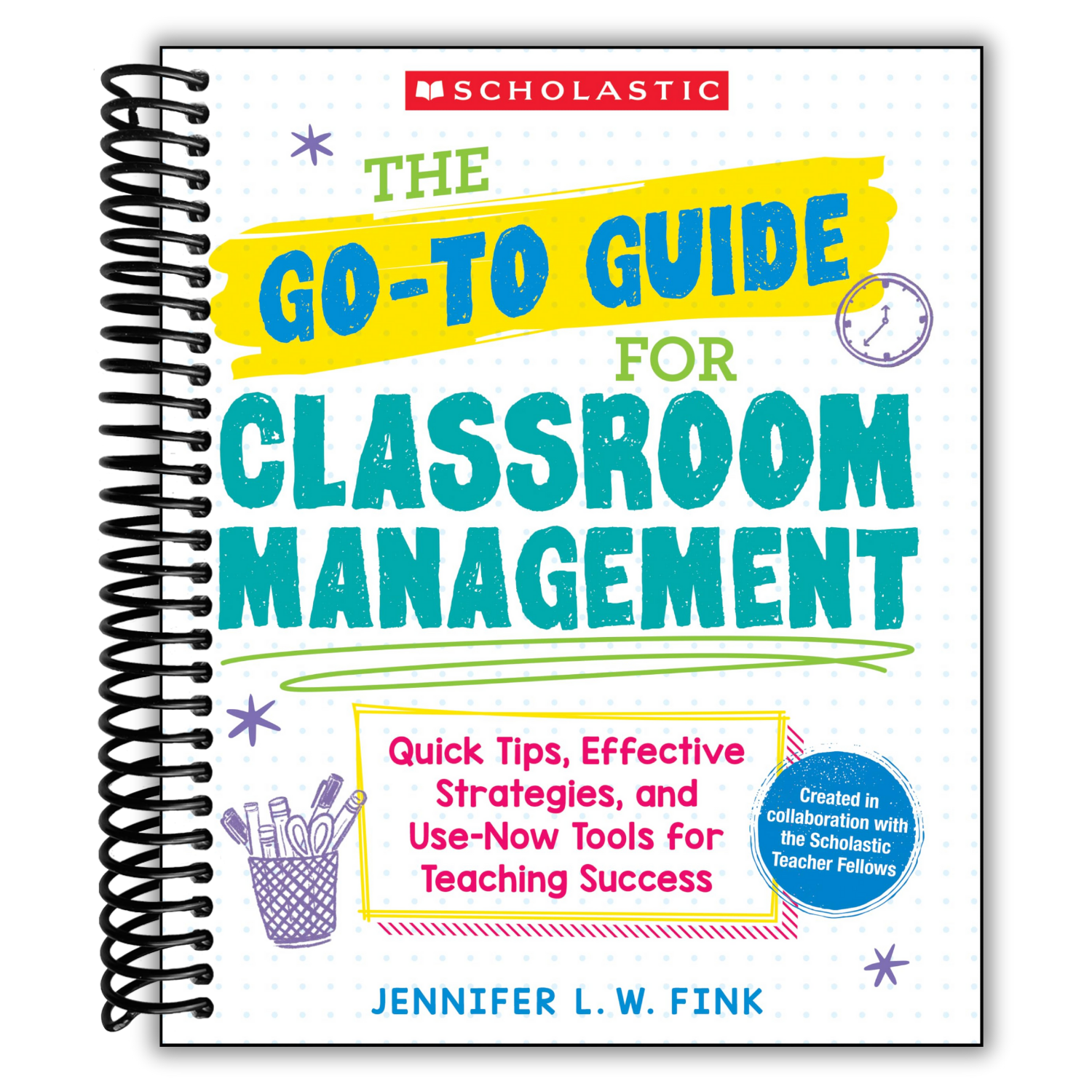 The Go-To-Guide for Classroom Management: Quick Tips, Effective Strate ...