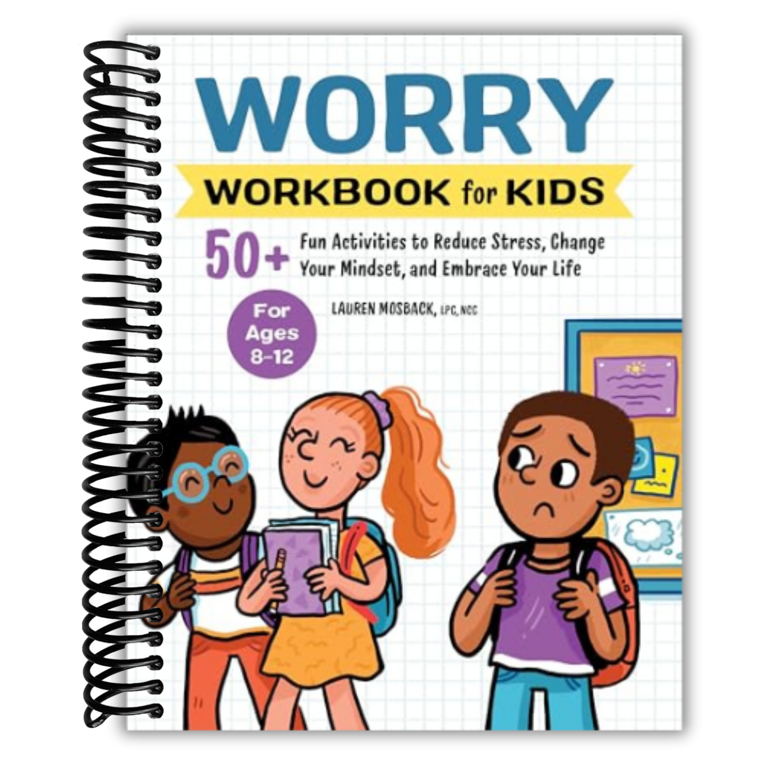 Worry Workbook for Kids: 50+ Fun Activities to Reduce Stress, Change Y ...