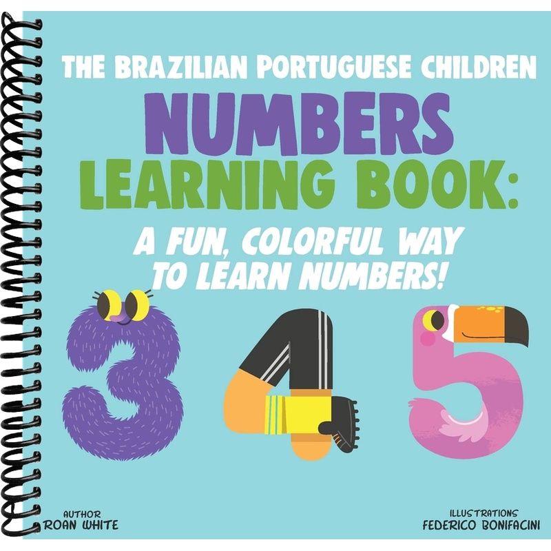 The Brazilian Portuguese Children Numbers Learning Book: A Fun, Colorf ...