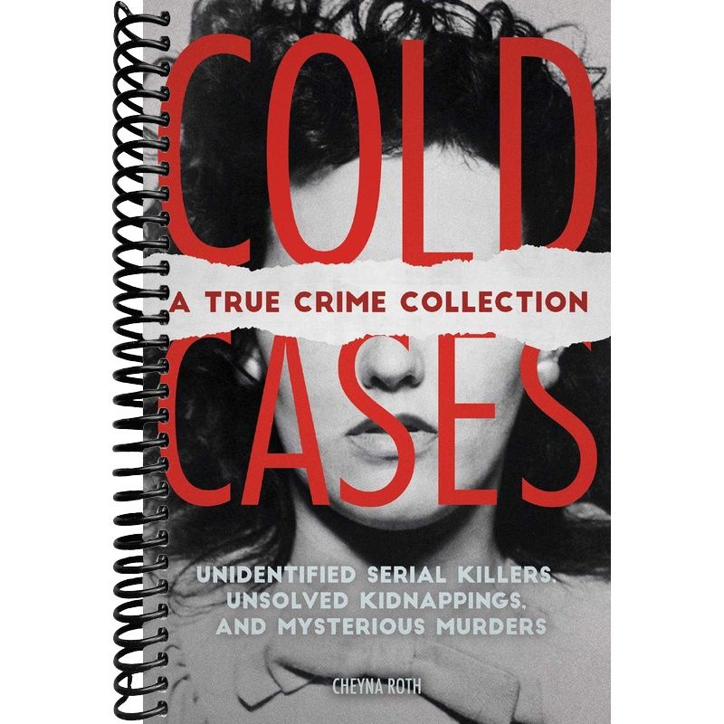 Cold Cases: A True Crime Collection: Unidentified Serial Killers, Unso ...