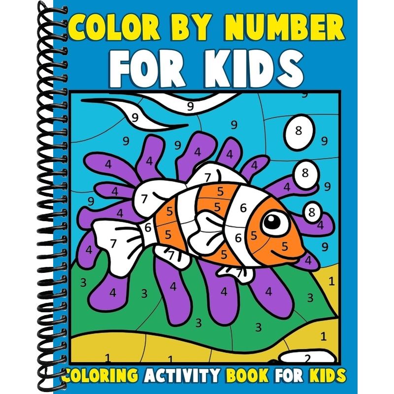 Color by Number for Kids: Coloring Activity Book for Kids: A Jumbo Chi ...