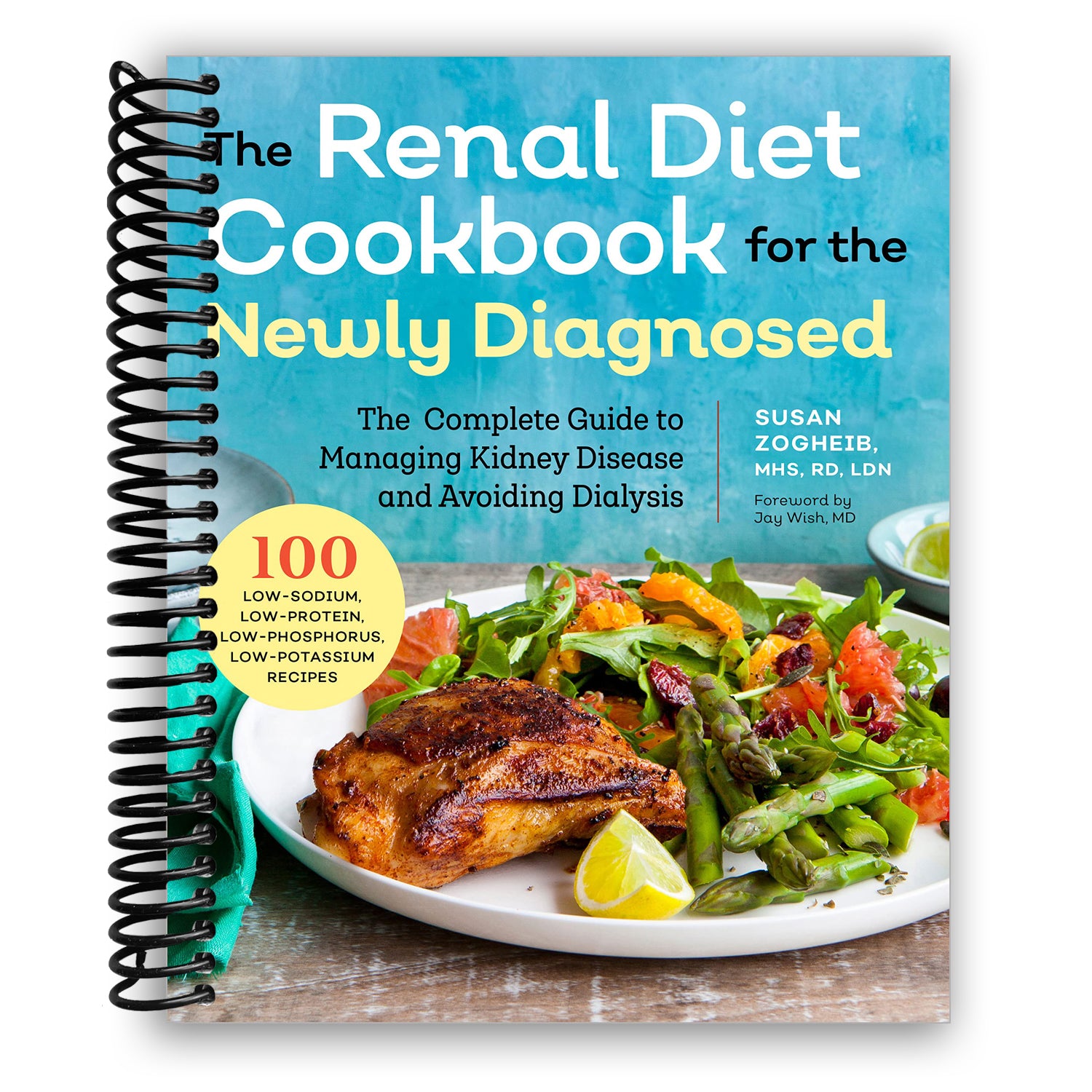 Renal Diet Cookbook for the Newly Diagnosed (Spiral Bound) – Lay it Flat Publishing Group