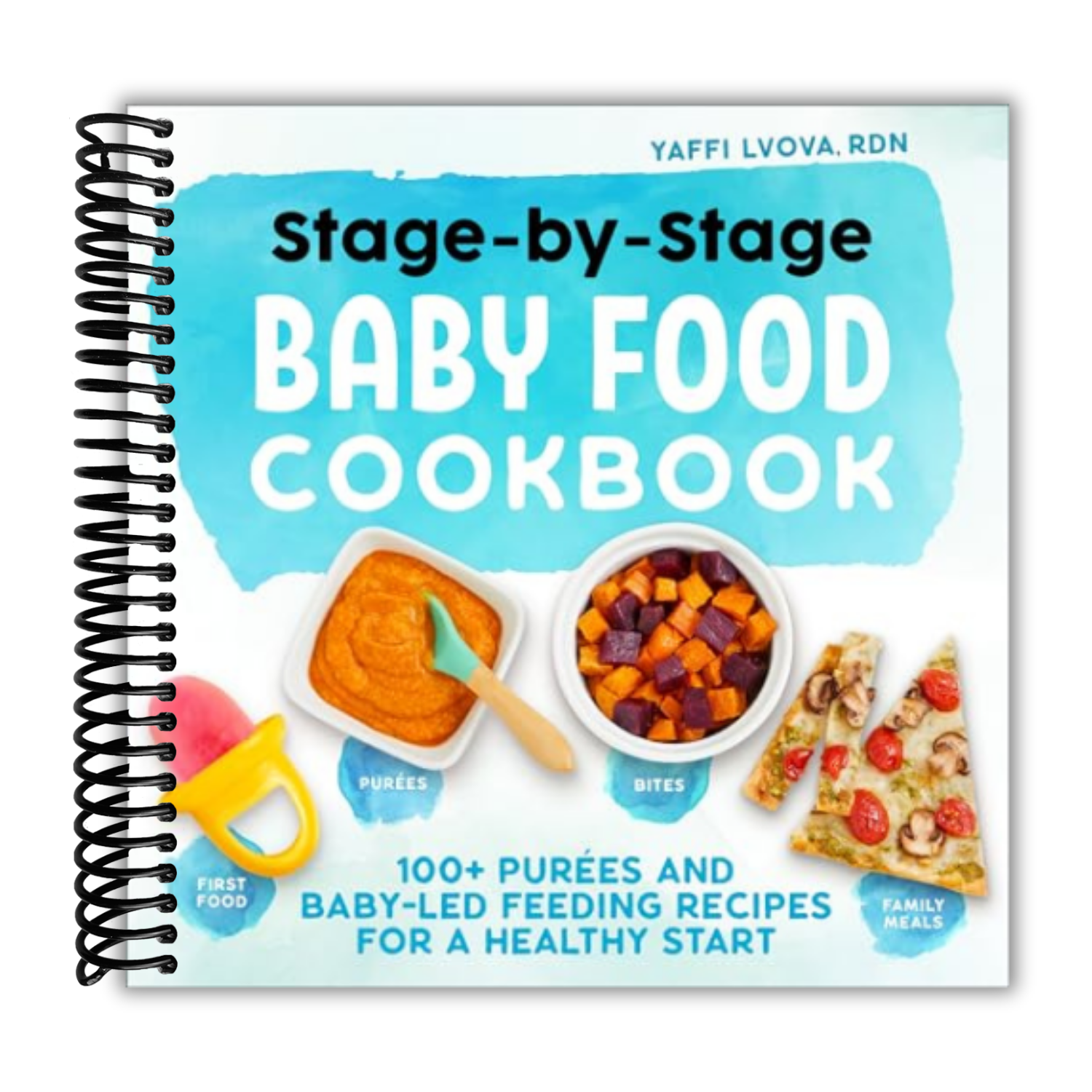 Stage-by-Stage Baby Food Cookbook: 100+ Purées and Baby-Led Feeding Re ...