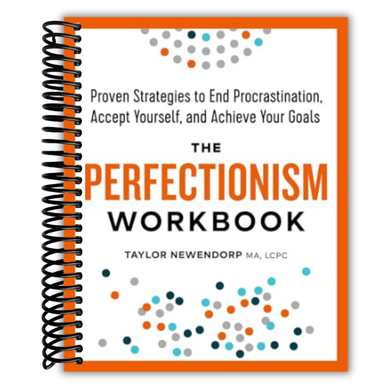 The Perfectionism Workbook: Proven Strategies to End Procrastination ...