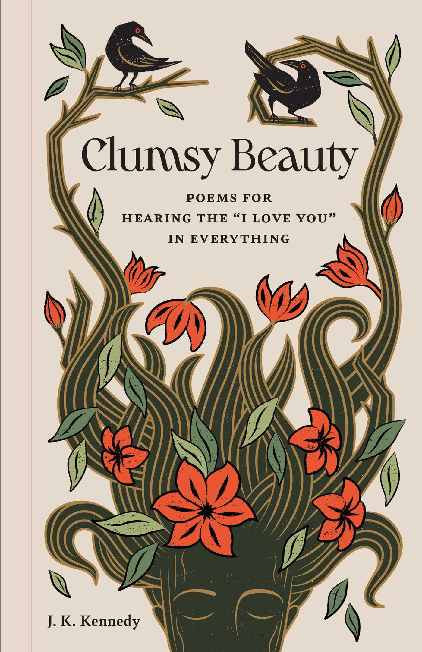 Clumsy Beauty: Poems for Hearing the "I Love You" in Everything – Lay ...