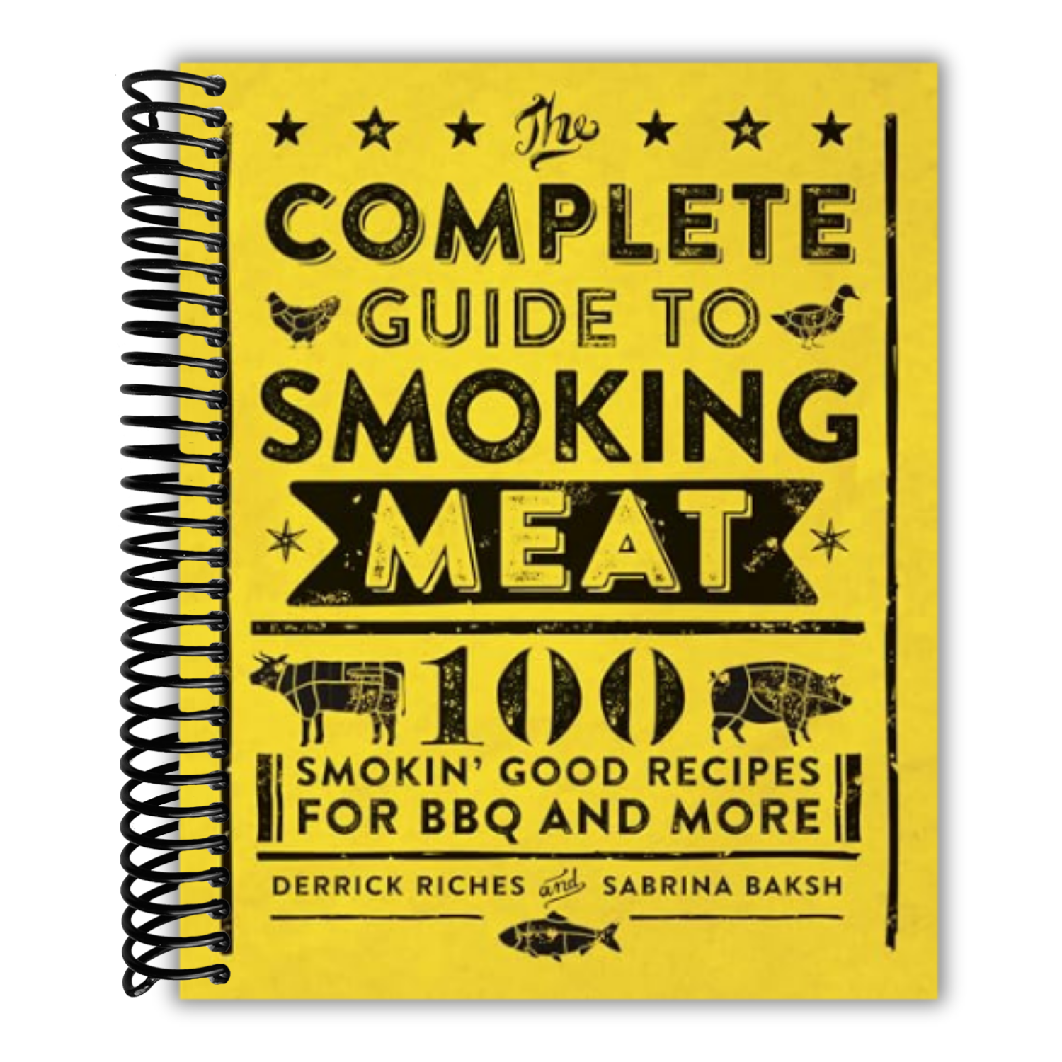 The Complete Guide to Smoking Meat: 100 Smokin' Good Recipes for BBQ a ...