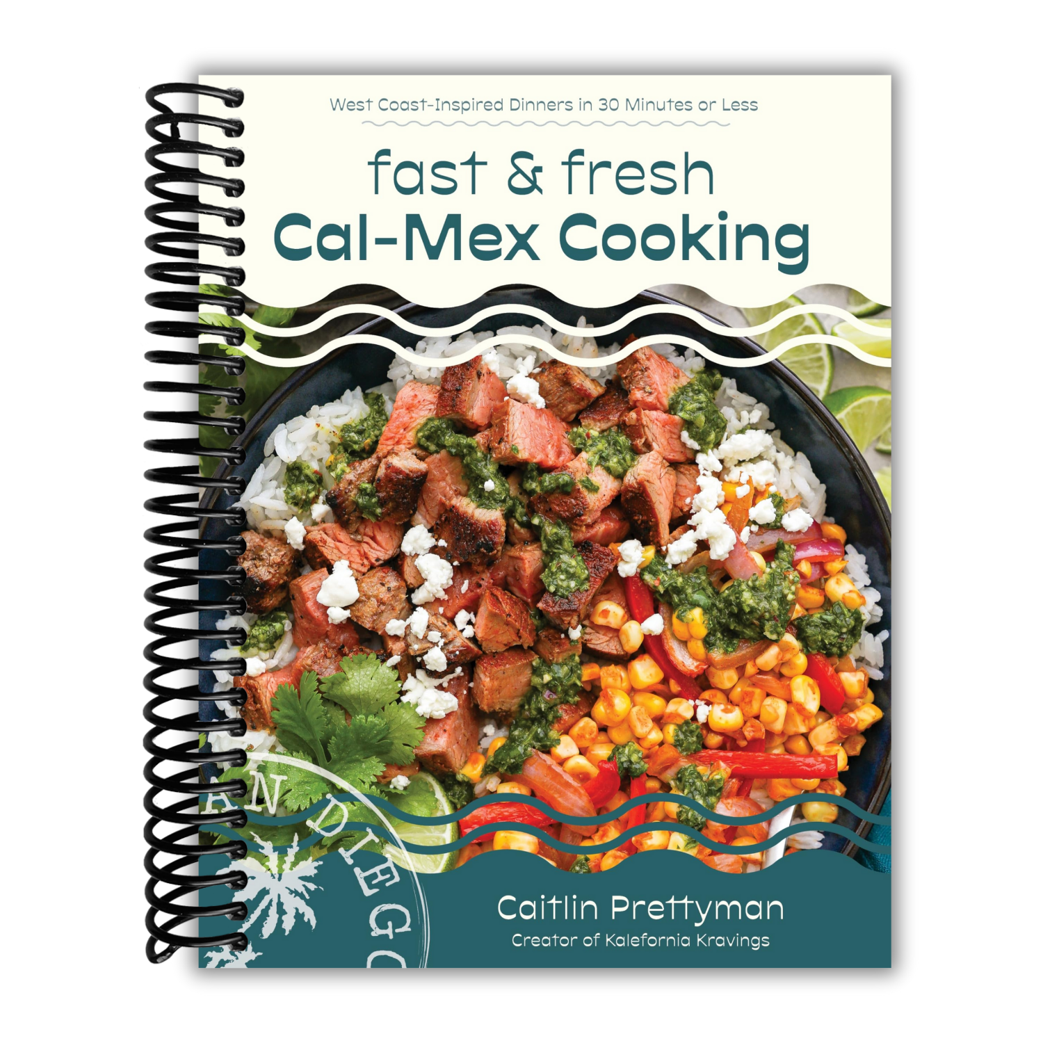 Fast and Fresh Cal-Mex Cooking: West Coast-Inspired Dinners in 30 Minu ...