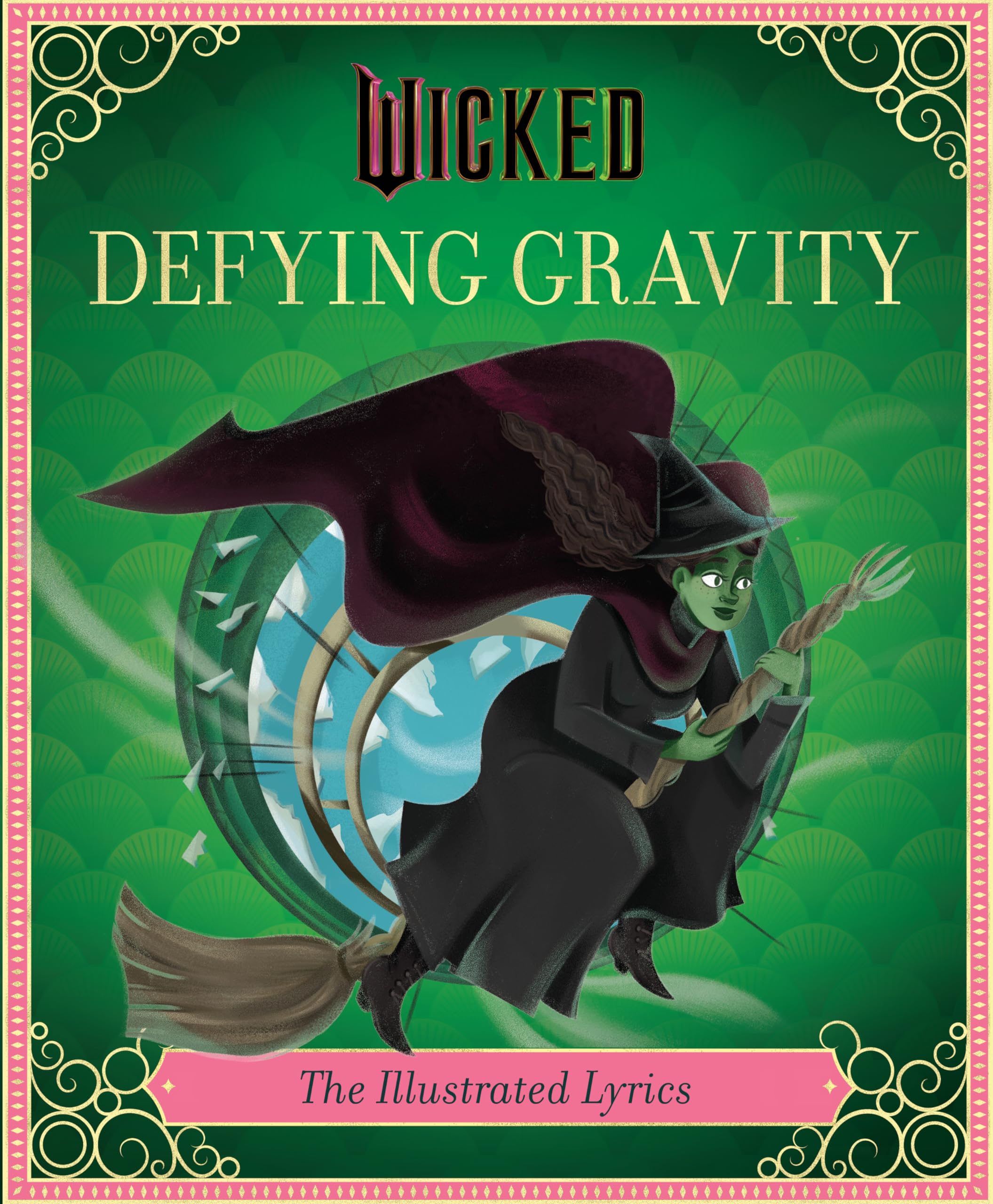 Wicked: Defying Gravity: The Illustrated Lyrics (Universal Pictures Wi ...