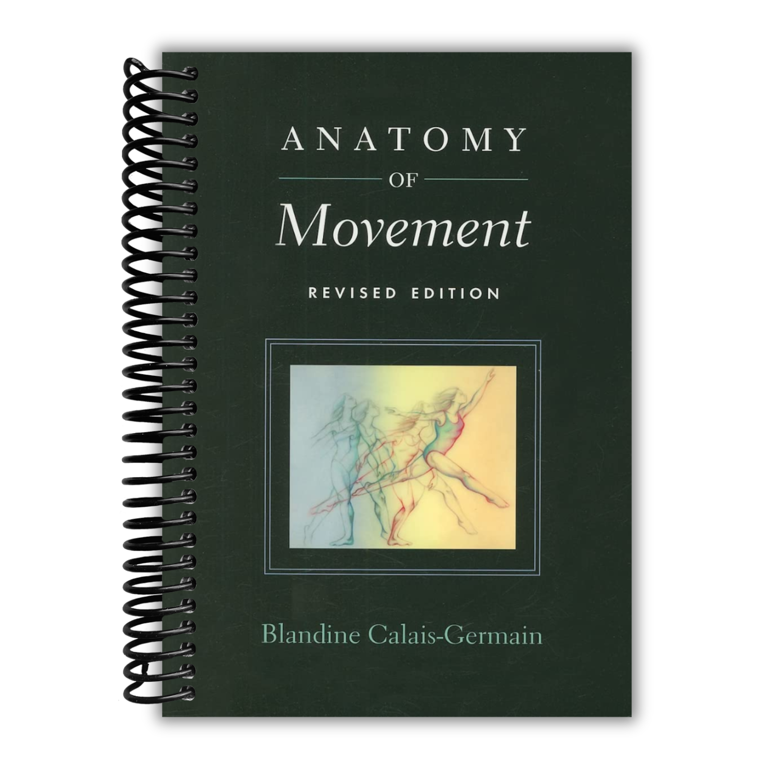 Anatomy of Movement (Revised Edition) (Spiral Bound) – Lay it Flat ...