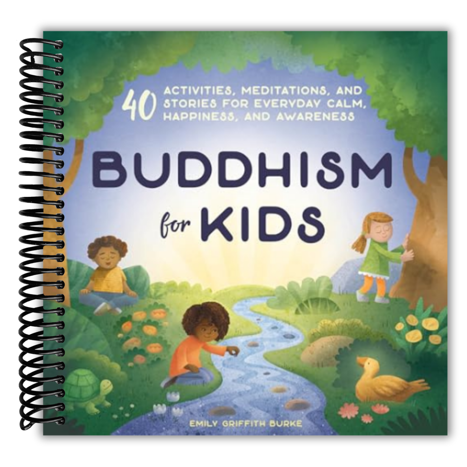 Buddhism for Kids: 40 Activities, Meditations, and Stories for Everyda ...