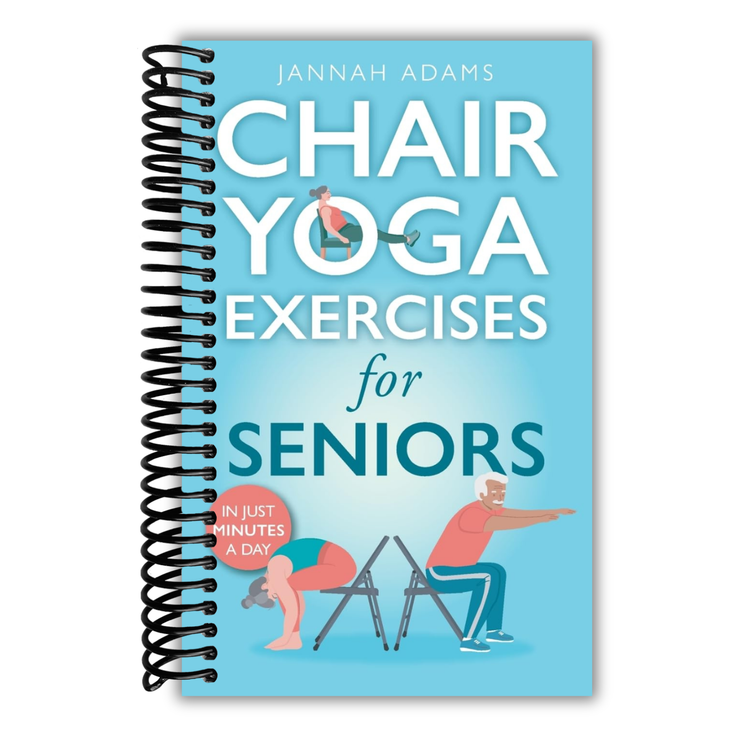 Chair Yoga Exercises for Seniors: The Guide for Strong and Flexible Bo ...