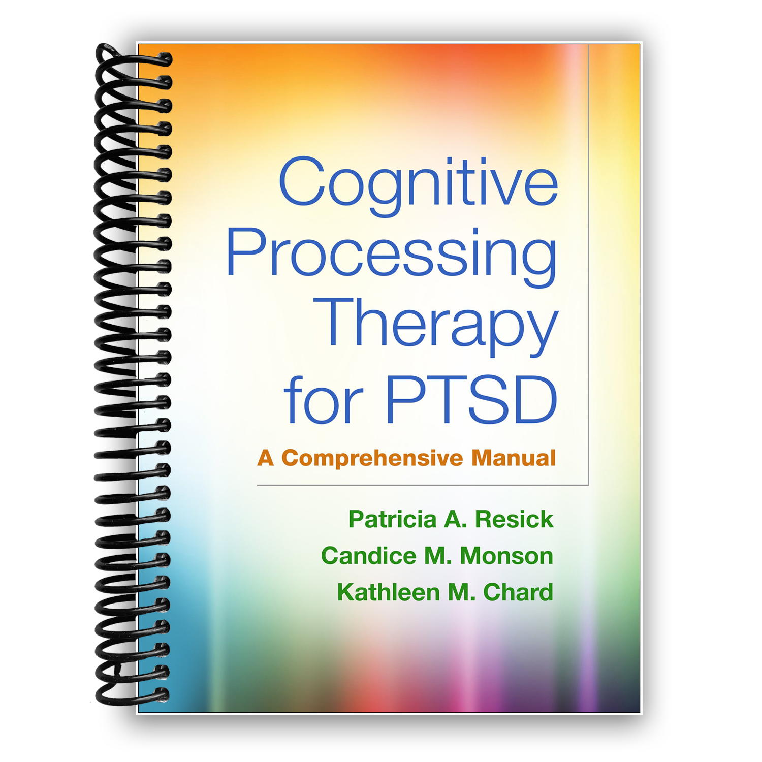 Cognitive Processing Therapy for PTSD: A Comprehensive Manual (Spiral ...