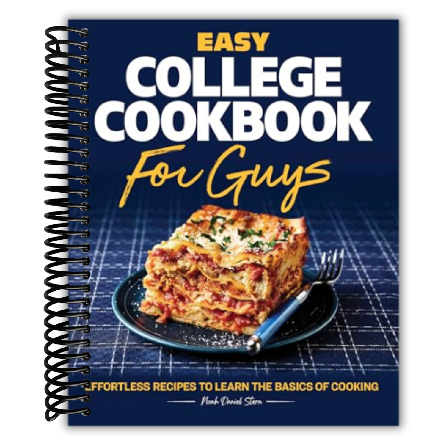 Easy College Cookbook for Guys: Effortless Recipes to Learn the Basics ...