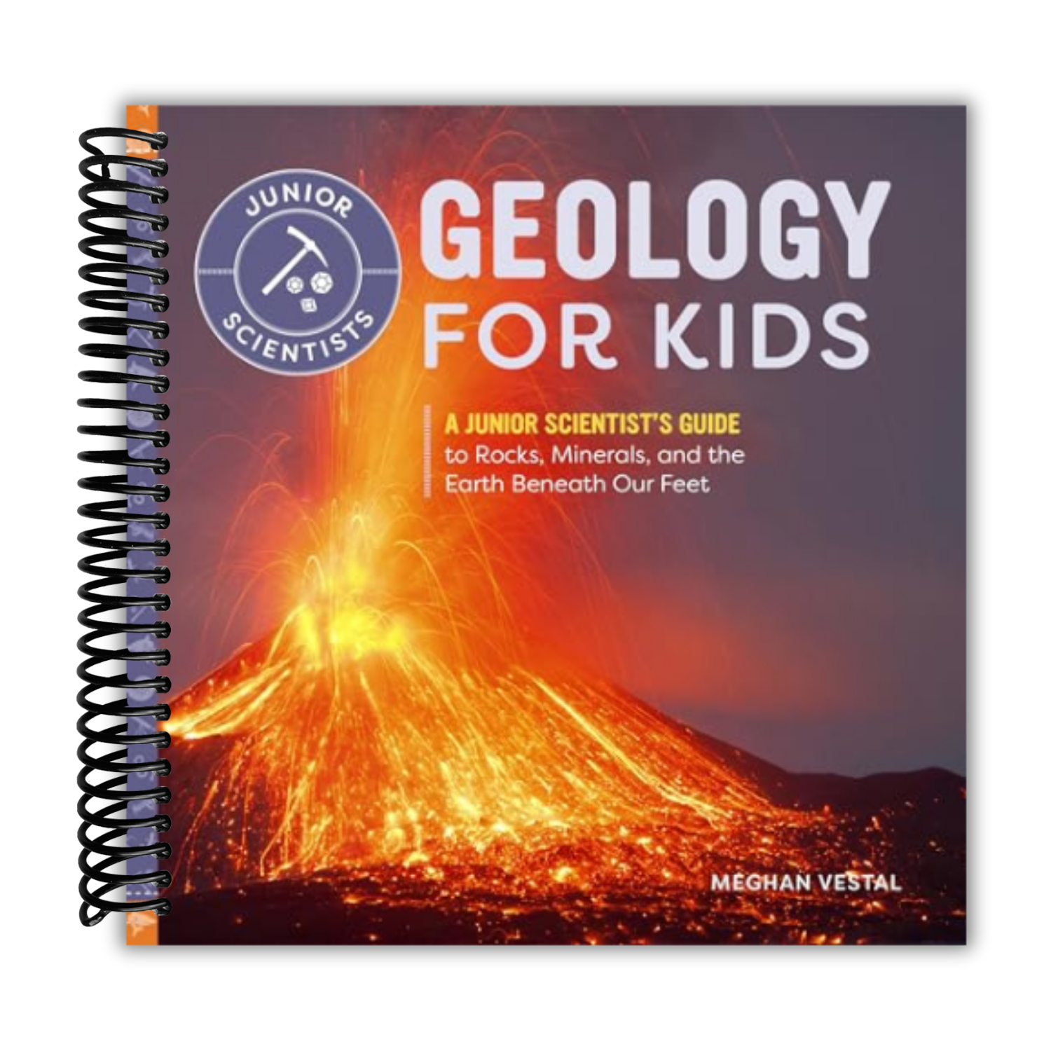 Geology for Kids: A Junior Scientist's Guide to Rocks, Minerals, and t ...