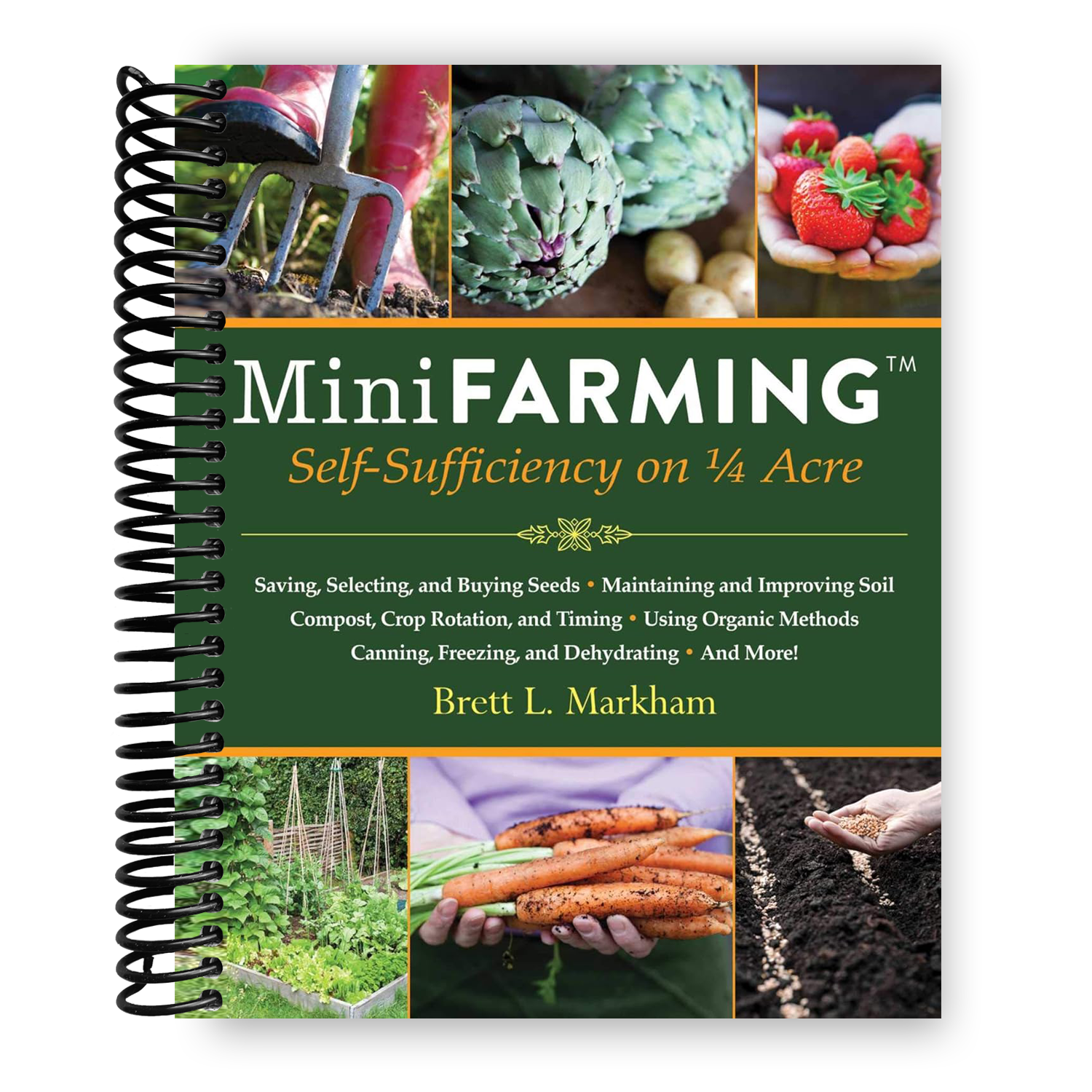 Mini Farming: Self-Sufficiency on 1/4 Acre (Spiral Bound) – Lay it Flat ...