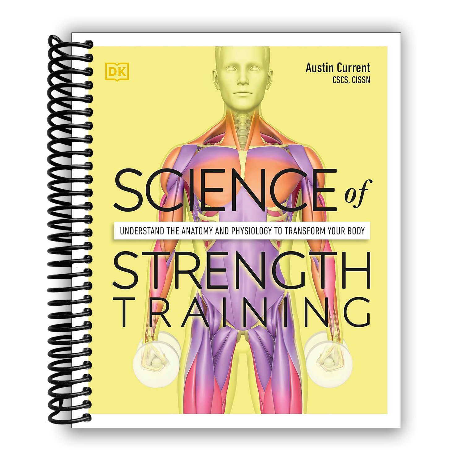Science of Strength Training: Understand the anatomy and physiology to ...