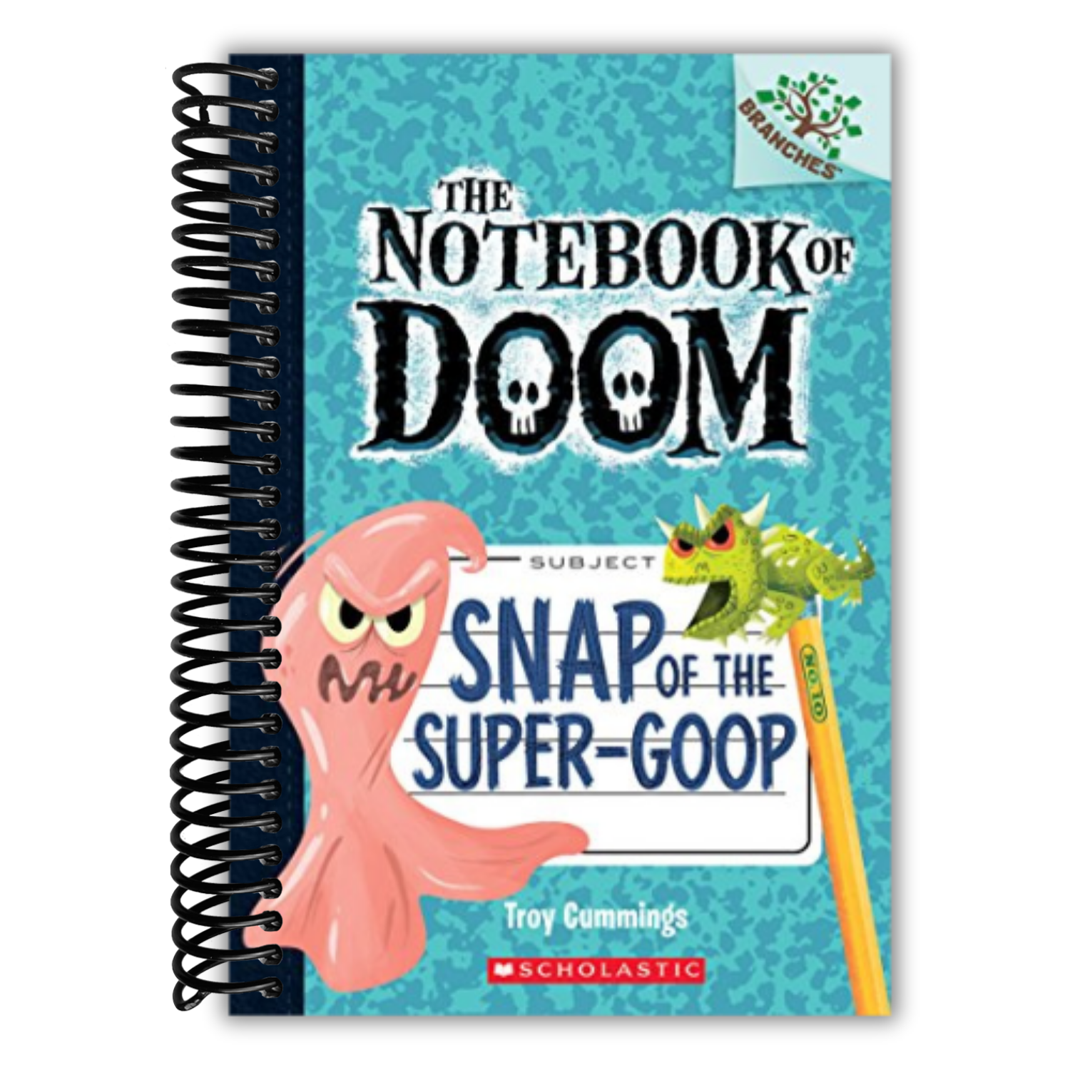 Snap of the Super-Goop: A Branches Book (The Notebook of Doom #10) (1 ...