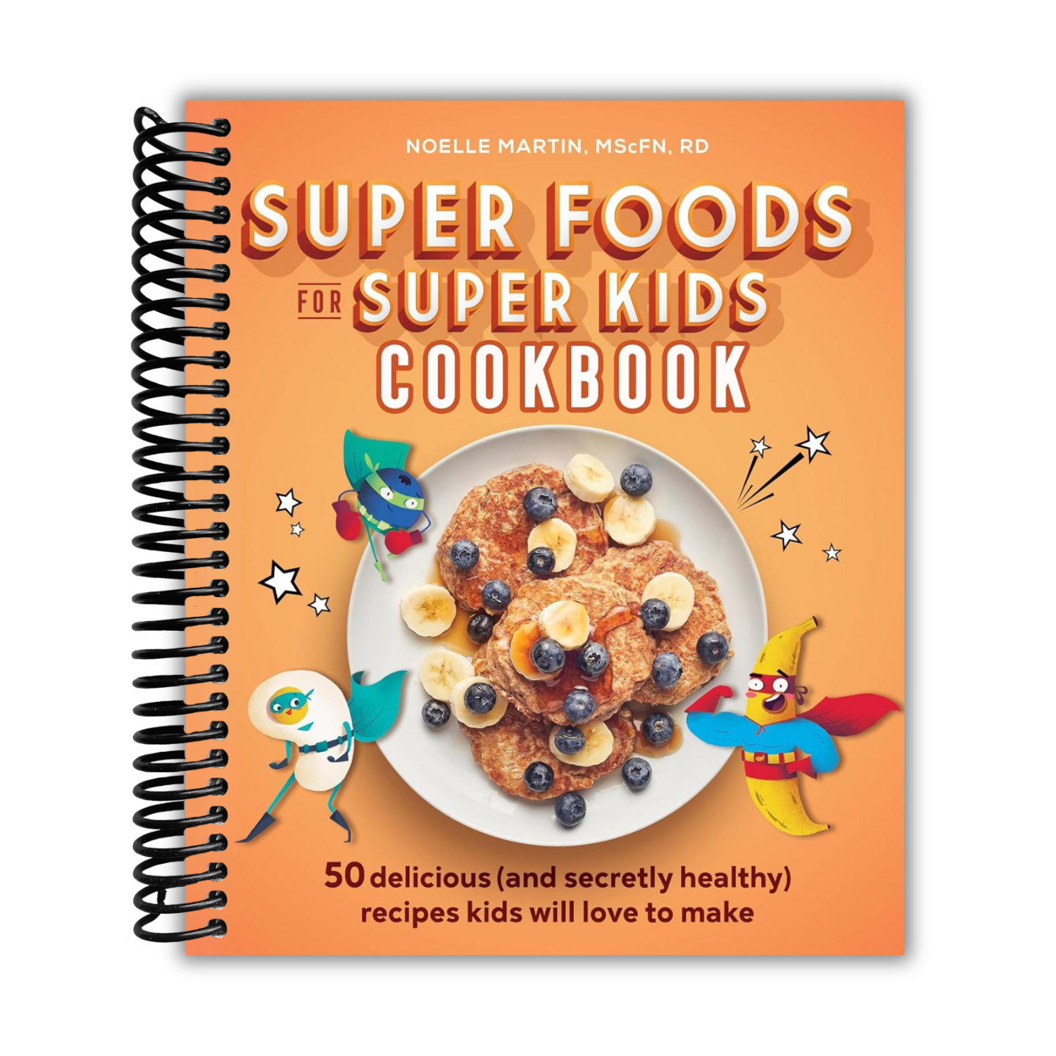 Super Foods for Super Kids Cookbook: 50 Delicious (and Secretly Health ...