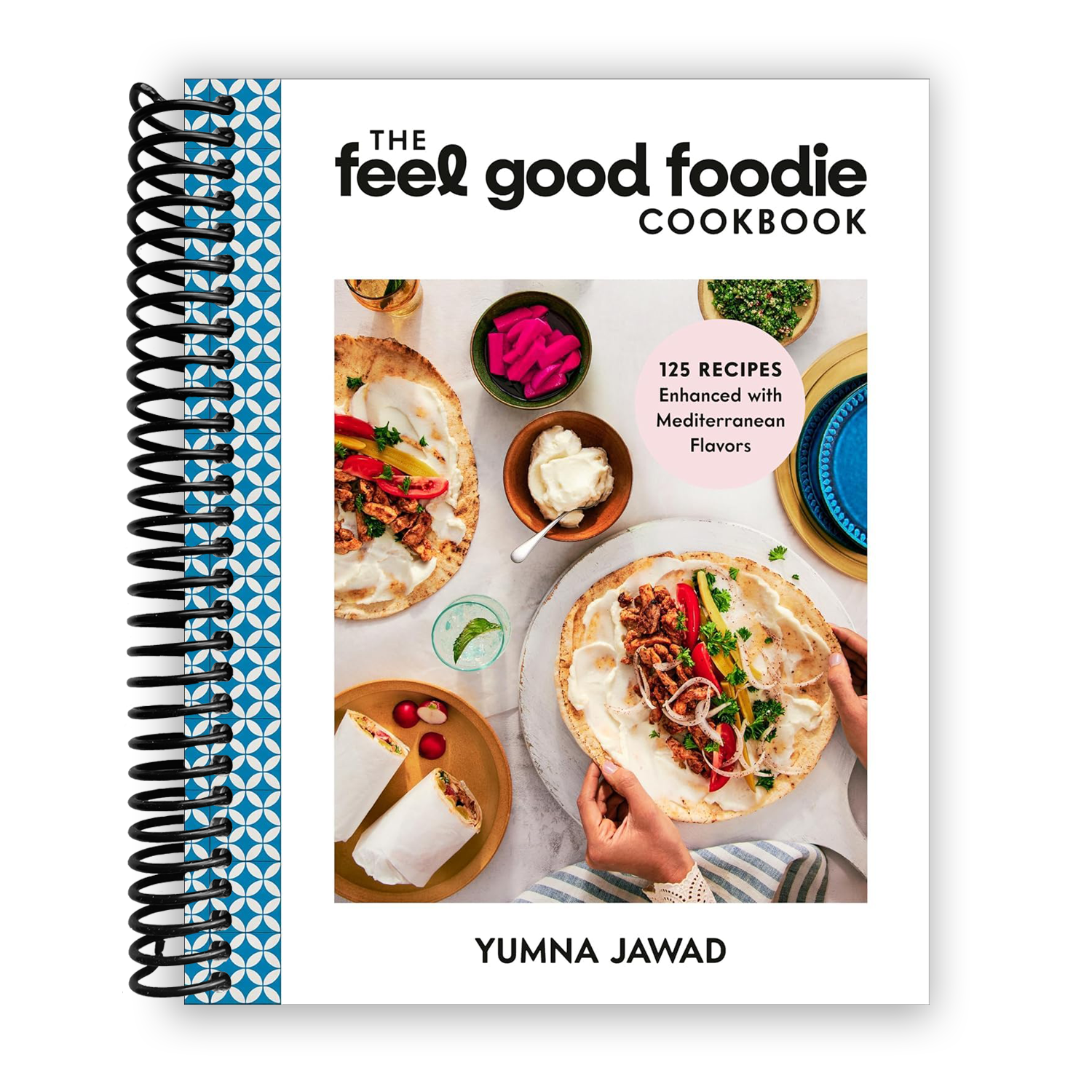 The Feel Good Foodie Cookbook: 125 Recipes Enhanced with Mediterranean ...