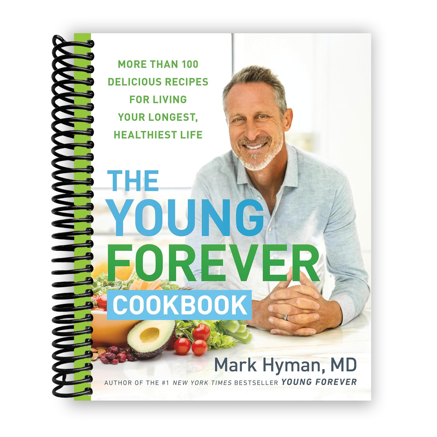The Young Forever Cookbook: More than 100 Delicious Recipes for Living ...