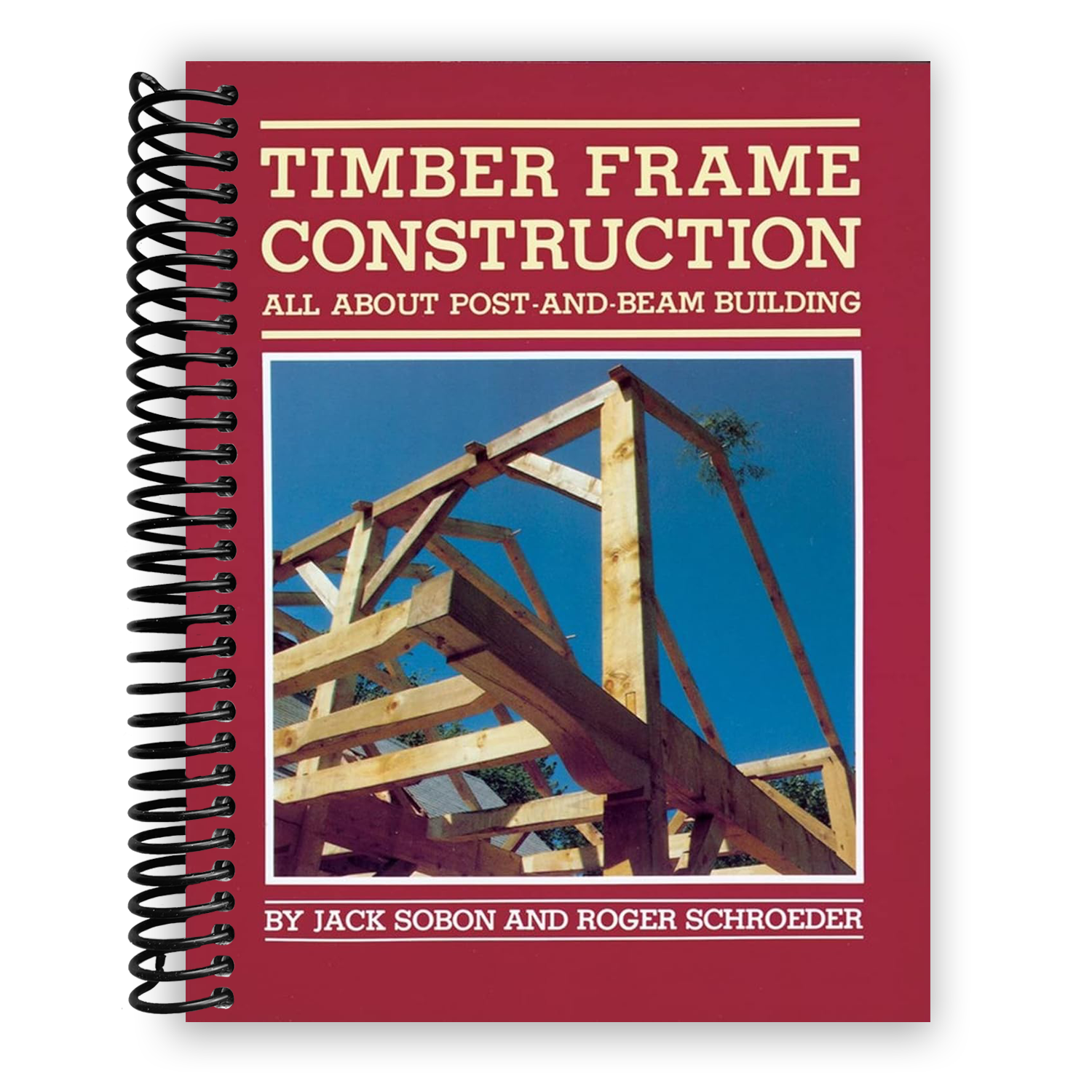 Timber Frame Construction: All About Post-and-Beam Building (Spiral Bo ...