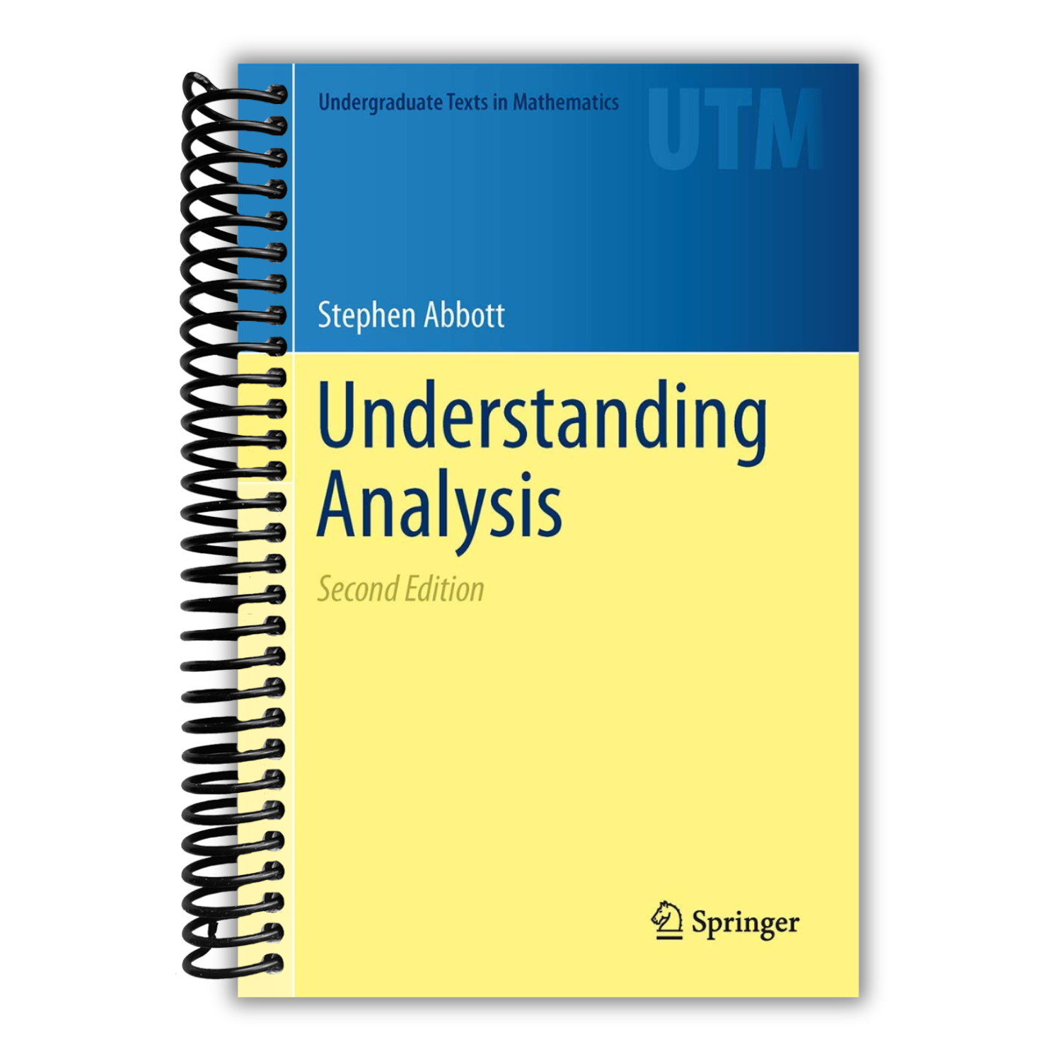 Understanding Analysis (Undergraduate Texts in Mathematics) (Spiral Bo ...