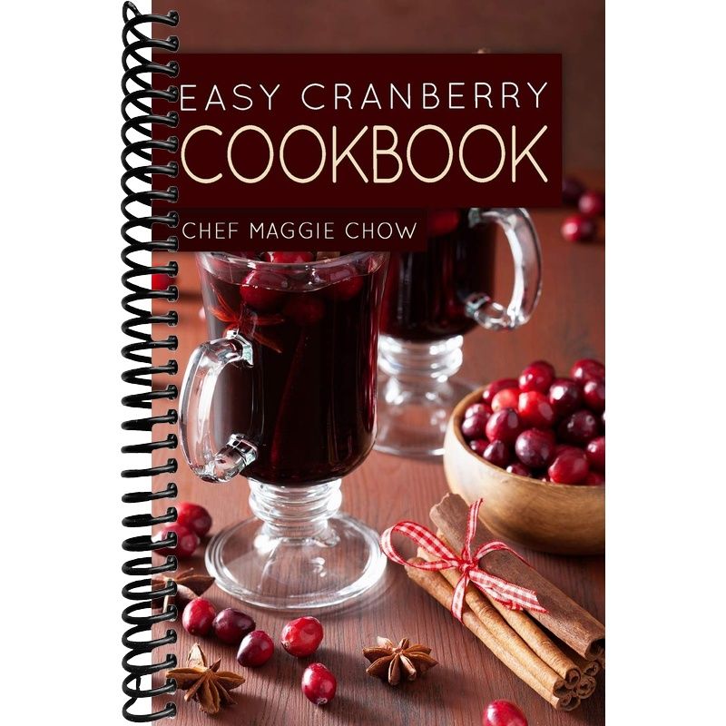 Easy Cranberry Cookbook – Lay it Flat Publishing Group