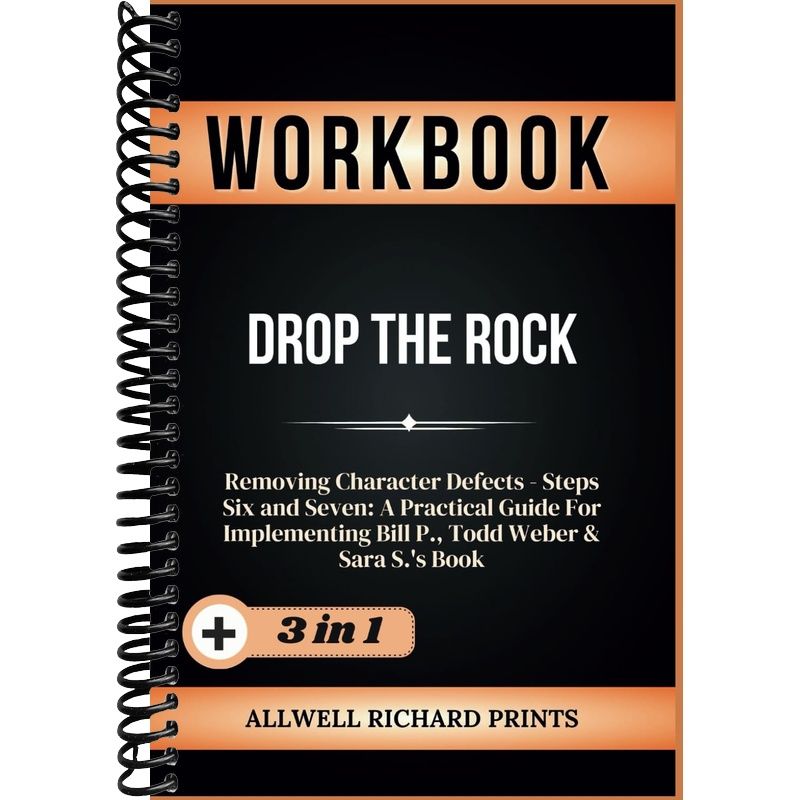 Workbook For Drop The Rock: Removing Character Defects - Steps Six and ...