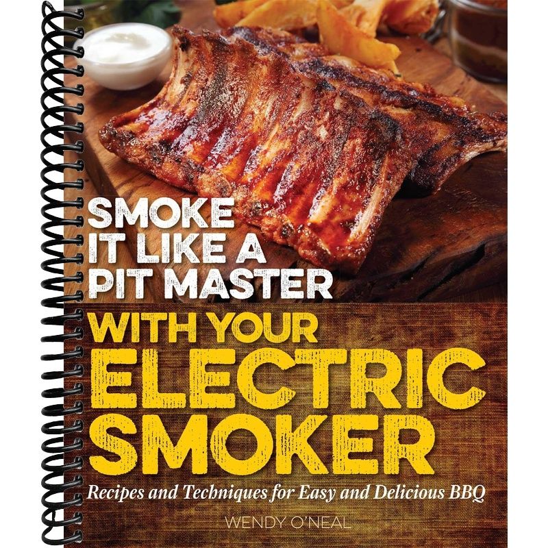 Smoke It Like a Pit Master with Your Electric Smoker: Recipes and Tech ...