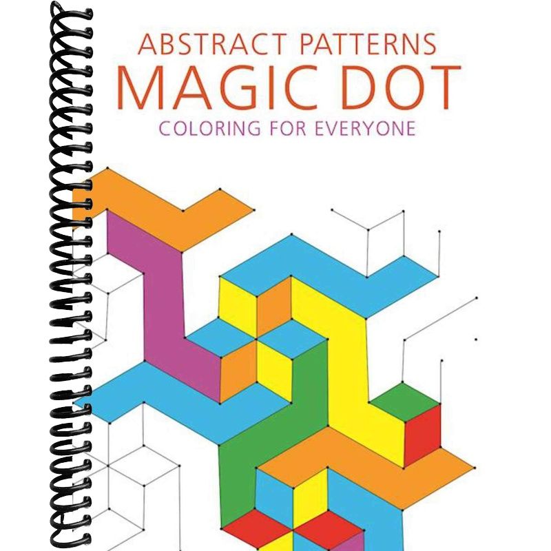 Abstract Patterns: Magic Dot Coloring for Everyone (Magic Dot Adult Co ...