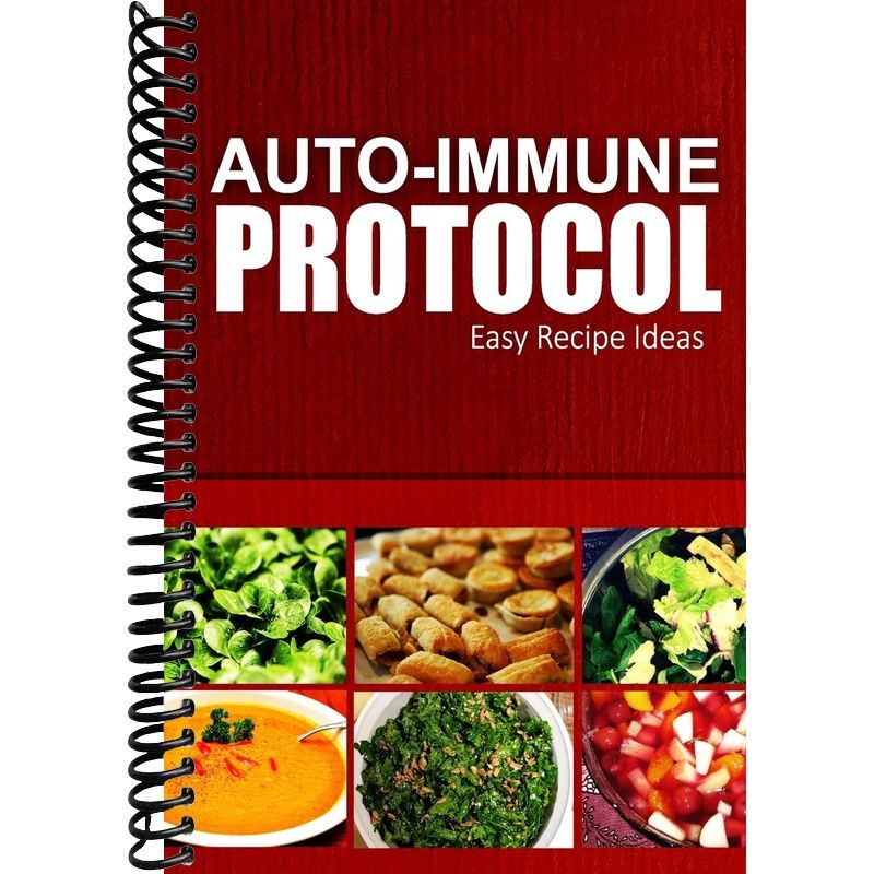 Auto-Immune Protocol - Easy Recipe Ideas: Easy Healthy Anti-Inflammato ...