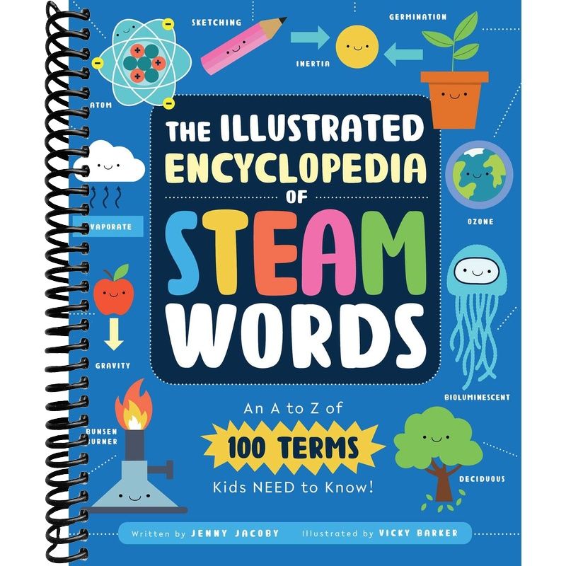 The Illustrated Encyclopedia of STEAM Words: An A to Z of 100 Terms Ki ...