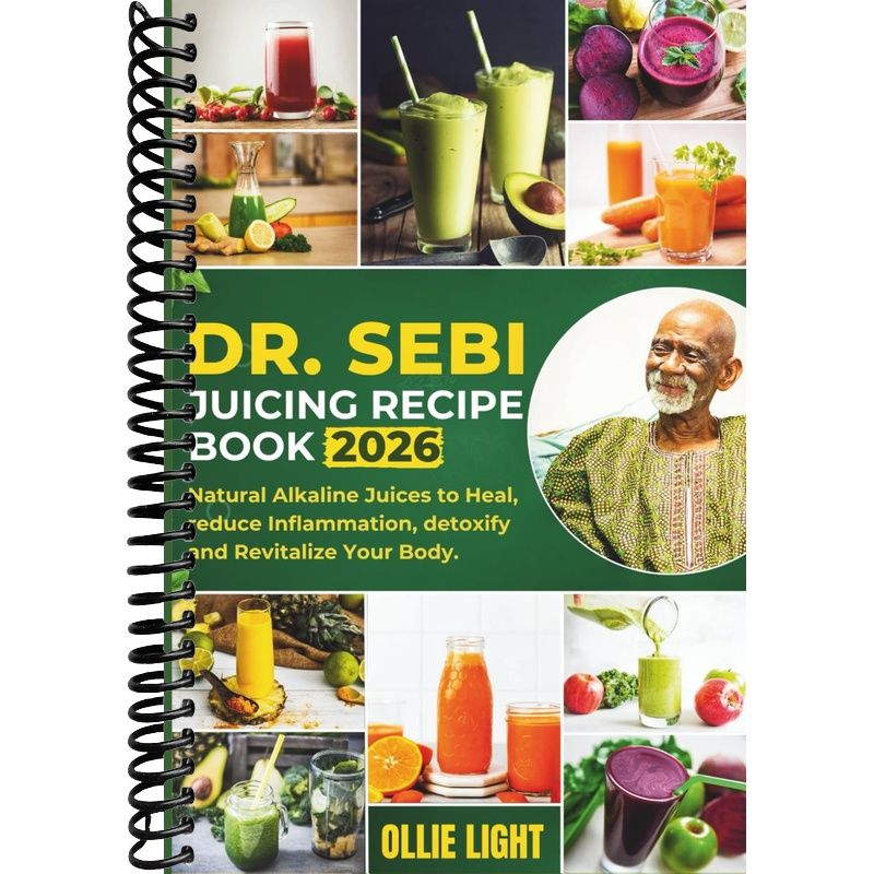 Dr. Sebi Juicing Recipe Book: Natural Alkaline Juices to Heal, reduce ...