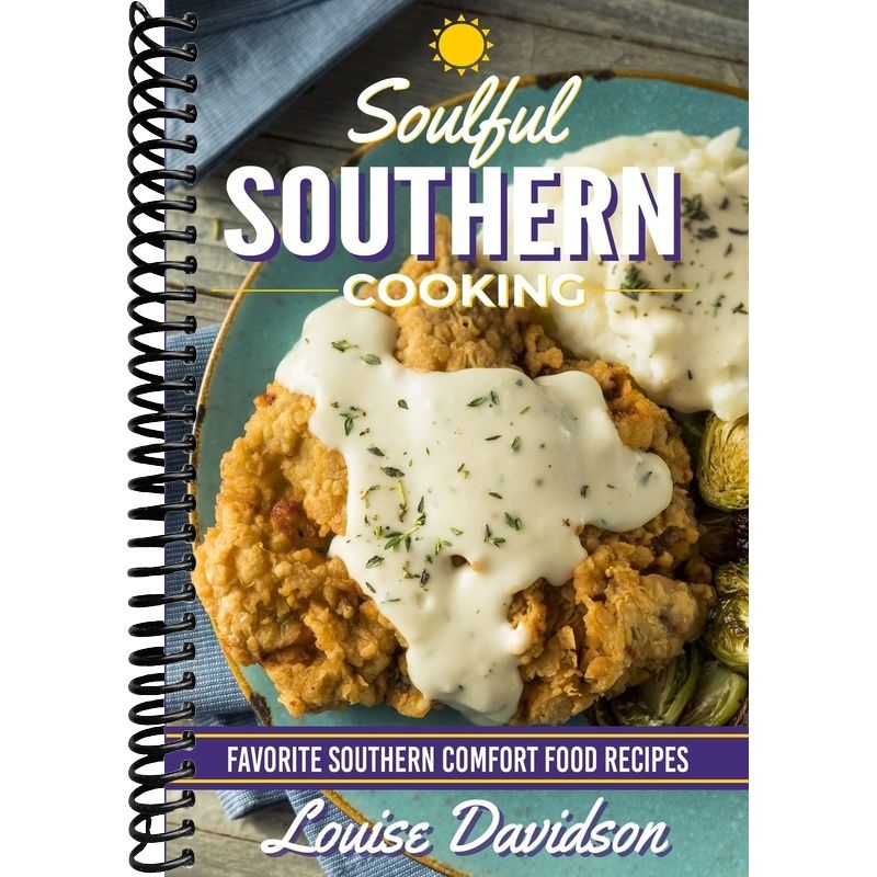 Soulful Southern Cooking: Favorite Southern Comfort Food Recipes – Lay ...