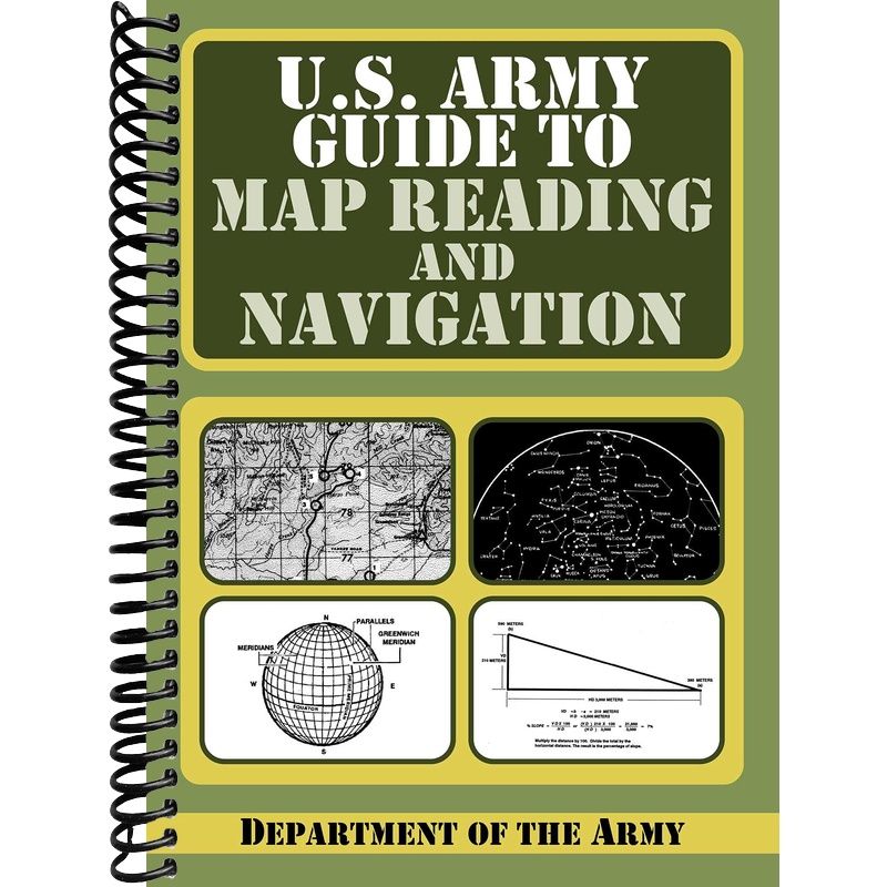 U.S. Army Guide to Map Reading and Navigation – Lay it Flat Publishing ...