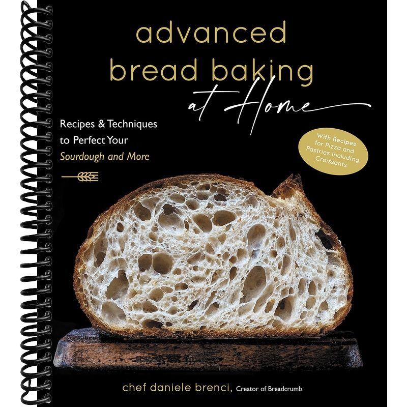 Advanced Bread Baking at Home: Recipes & Techniques to Perfect Your So ...
