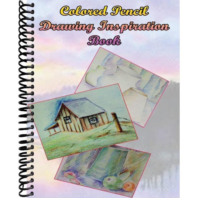 Color Pencil Drawing Inspiration Book: Pencil Drawing Refrence Book fo ...