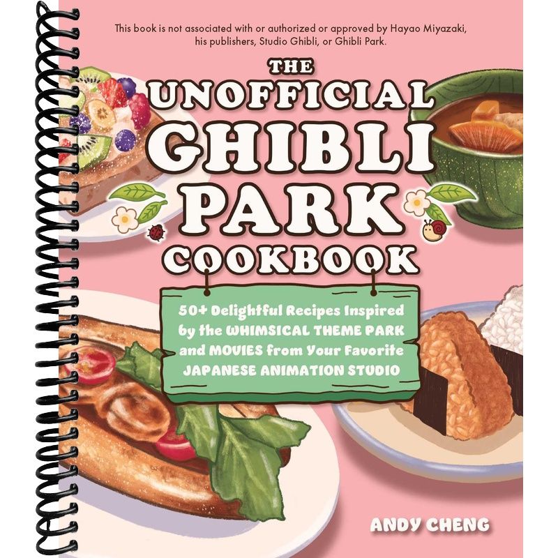 The Unofficial Ghibli Park Cookbook: 50+ Delightful Recipes Inspired b ...