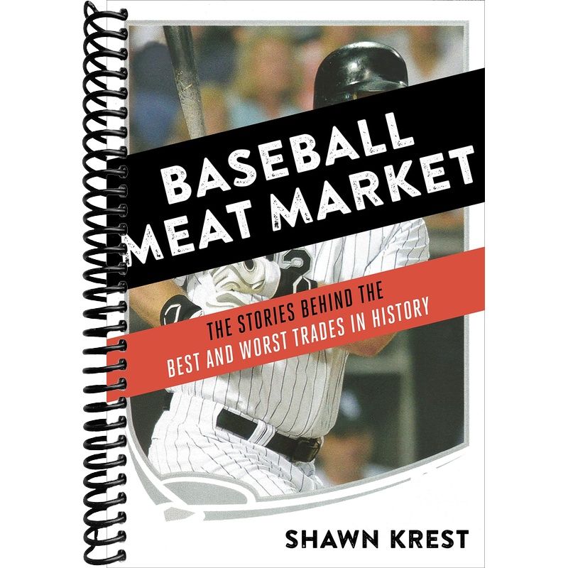 Baseball Meat Market: The Stories Behind the Best and Worst Trades in ...