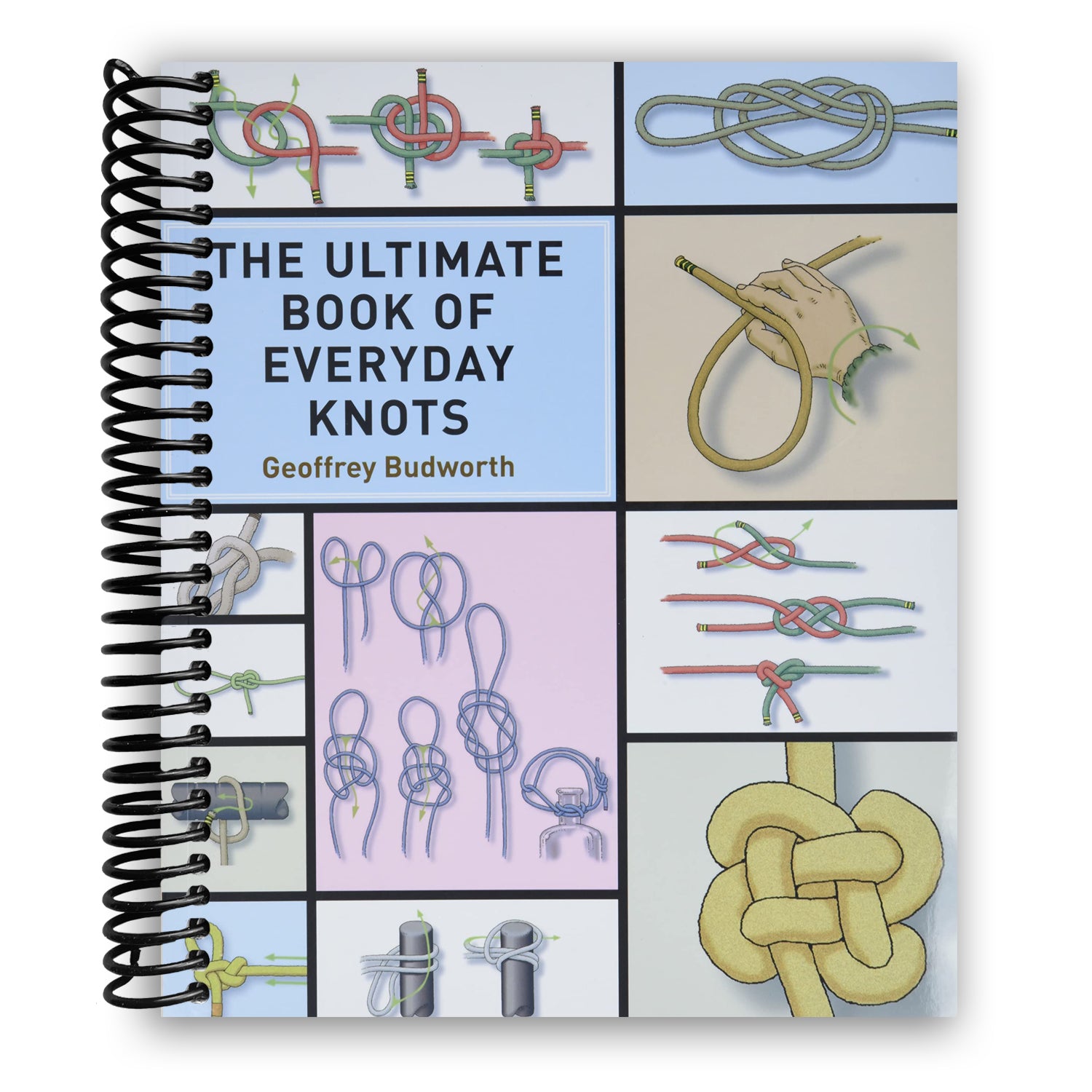 The Ultimate Book of Everyday Knots (Spiral Bound) – Lay it Flat ...