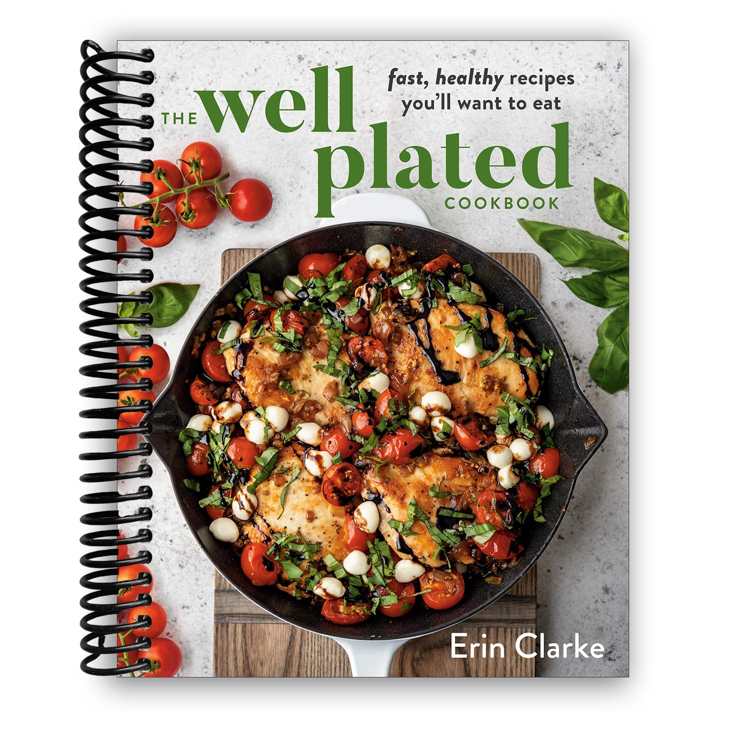 The Well Plated Cookbook: Fast, Healthy Recipes You'll Want to Eat (Sp ...